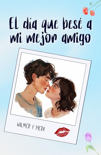 El día que besé a mi mejor amigo (Spanish Edition) by Nyxia S. | Goodreads