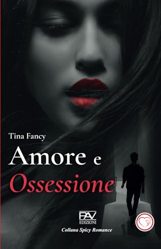 AMORE E OSSESSIONE (Italian Edition) by PAV edizioni editore | Goodreads