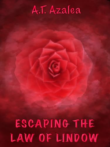 Escaping the Law of Lindow by A.T. Azalea | Goodreads