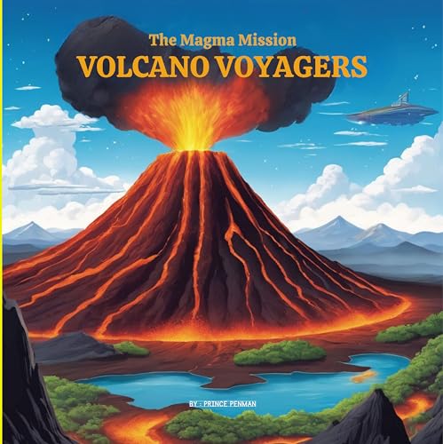 Volcano Voyagers: The Magma Mission by Prince Penman | Goodreads