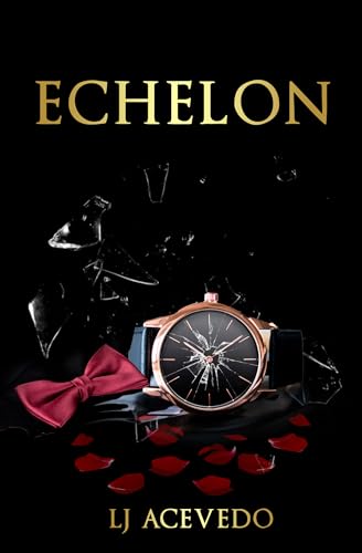 Echelon (The Echelon Saga Book 1) by LJ Acevedo | Goodreads
