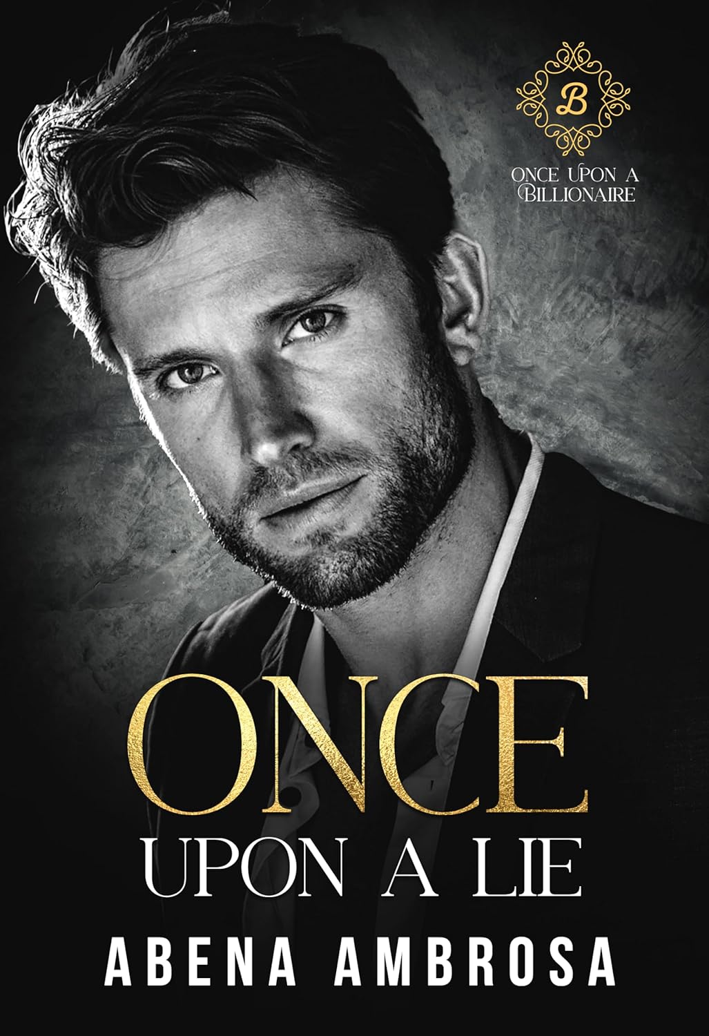 Once Upon A Lie (Once Upon A Billionaire #1) by Abena Ambrosa | Goodreads