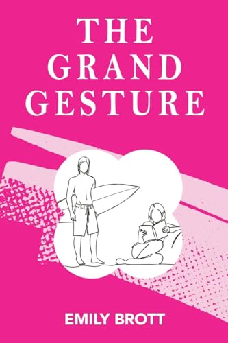 The Grand Gesture by Emily Brott | Goodreads