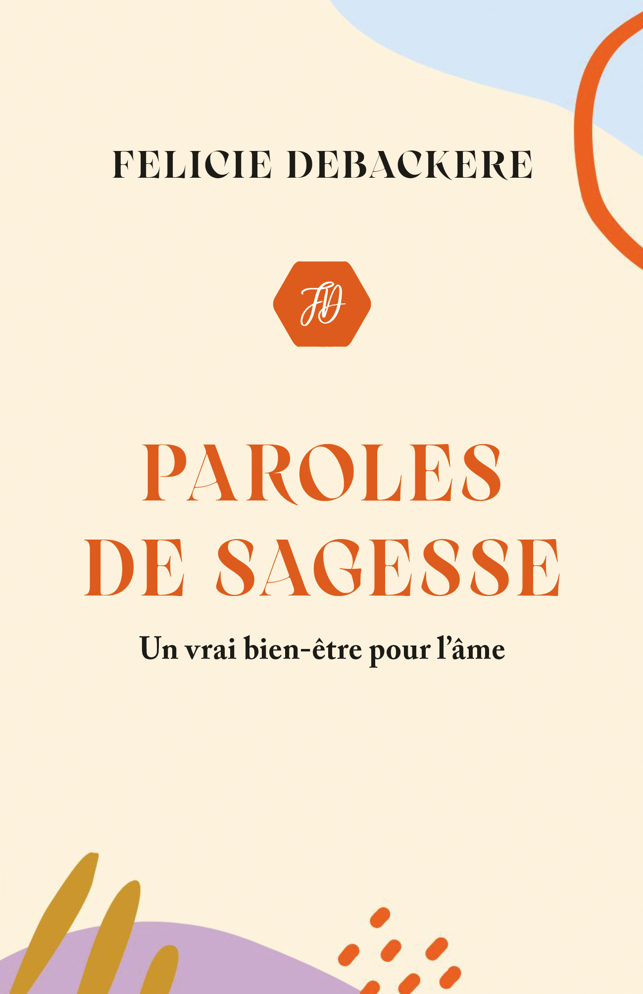 Paroles de sagesse by Félicie Debackere | Goodreads