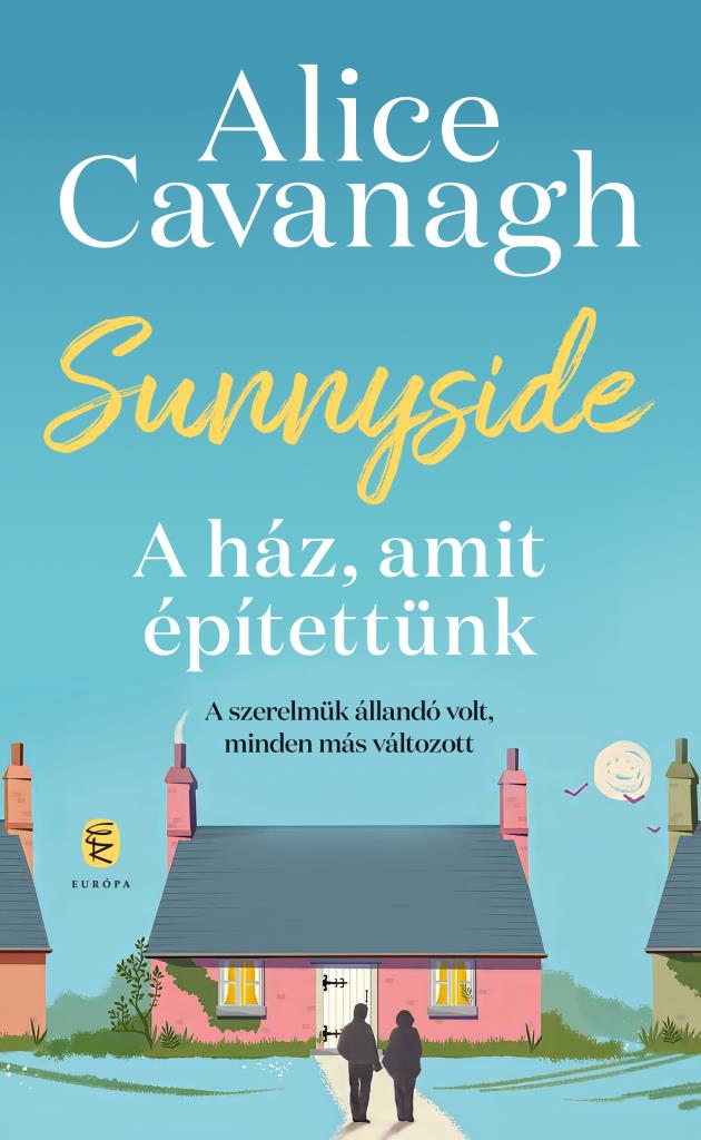 Sunnyside: A ház, amit építettünk by Alice Cavanagh | Goodreads