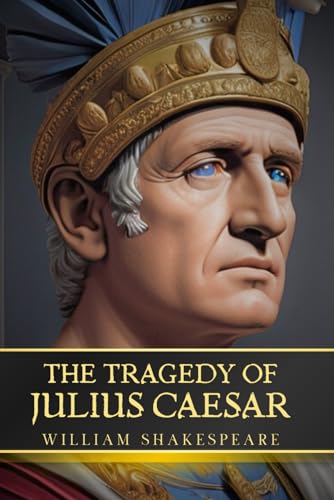 The Tragedy of Julius Caesar by William Shakespeare | Goodreads