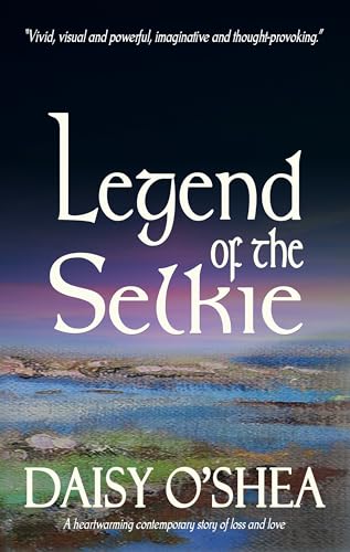Legend of the Selkie by Daisy O'Shea | Goodreads