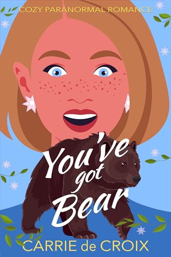 You've Got Bear by Carrie de Croix | Goodreads