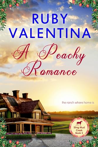 A Peachy Romance: A Year at Sling Mud Creek Book 5 by Ruby Valentina | Goodreads
