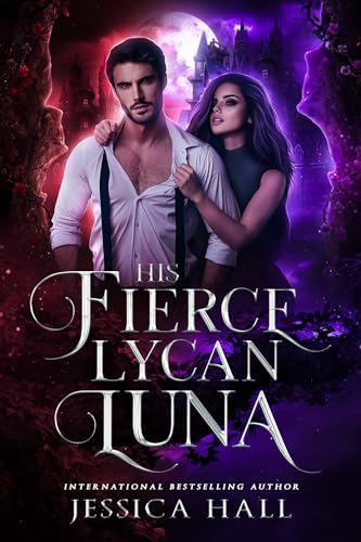 His Fierce Lycan Luna: Book 4 Lycan Luna Series by Jessica Hall | Goodreads