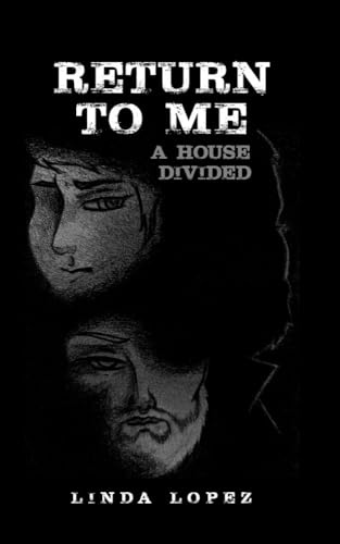 Return To Me: A House Divided by Linda Lopez | Goodreads