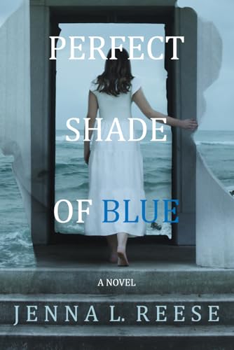 Perfect Shade of Blue by Jenna L. Reese | Goodreads