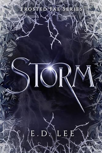 STORM: Book 3 of the Frosted Fae Series by E.D. Lee | Goodreads