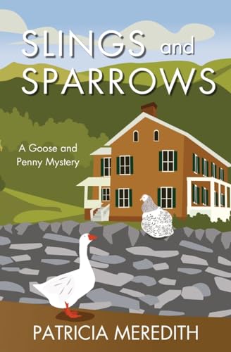 Slings and Sparrows: A Goose and Penny Mystery by Patricia Meredith ...