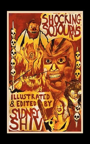 Shocking Sojourns: Anthology of Splatterpunk & Extreme Horror by Sidney ...