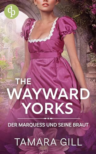Der Marquess und seine Braut (The Wayward Yorks 2) by Tamara Gill ...