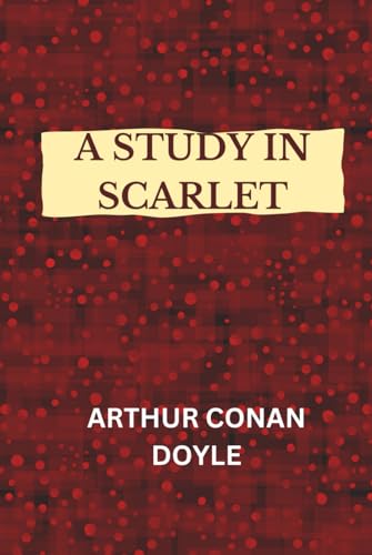 A Study In Scarlet by Arthur Conan Doyle | Goodreads