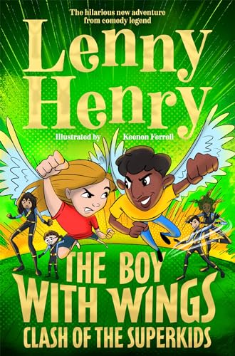 The Boy With Wings: Clash of the Superkids by Lenny Henry | Goodreads