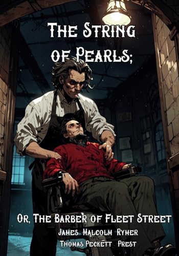 The String of Pearls; Or, The Barber of Fleet Street: The Serial Killer ...
