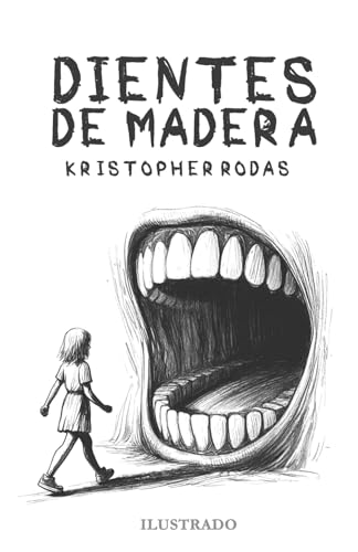 Dientes de madera (Spanish Edition) by Kristopher Rodas | Goodreads