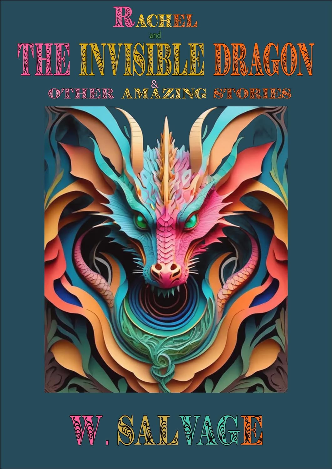 Rachel and The Invisible Dragon & Other Amazing Stories by W. Salvage ...