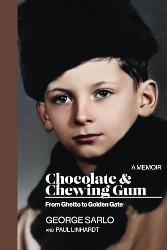 Chocolate & Chewing Gum: From Ghetto to Golden Gate by George Sarlo ...