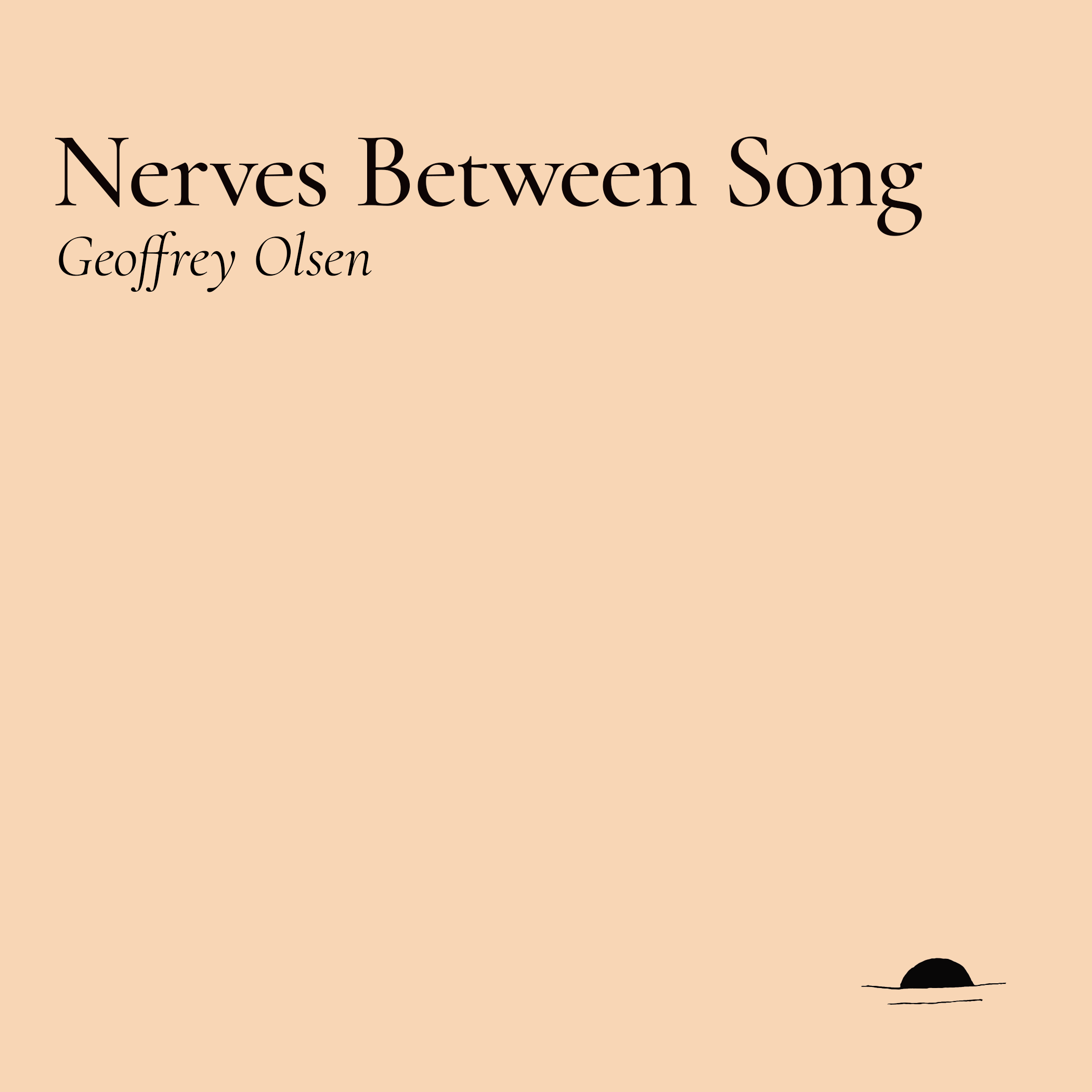 Nerves Between Song by Geoffrey Olsen | Goodreads