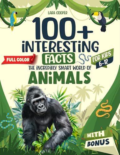 Interesting Facts for Kids Ages 6-12: Discover 100+ Amazing Details ...