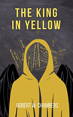 The King in Yellow: The 1895 Decadent Supernatural Horror Short Story ...