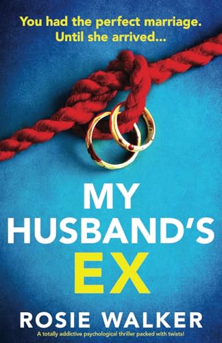 My Husband's Ex: A totally addictive psychological thriller packed with ...