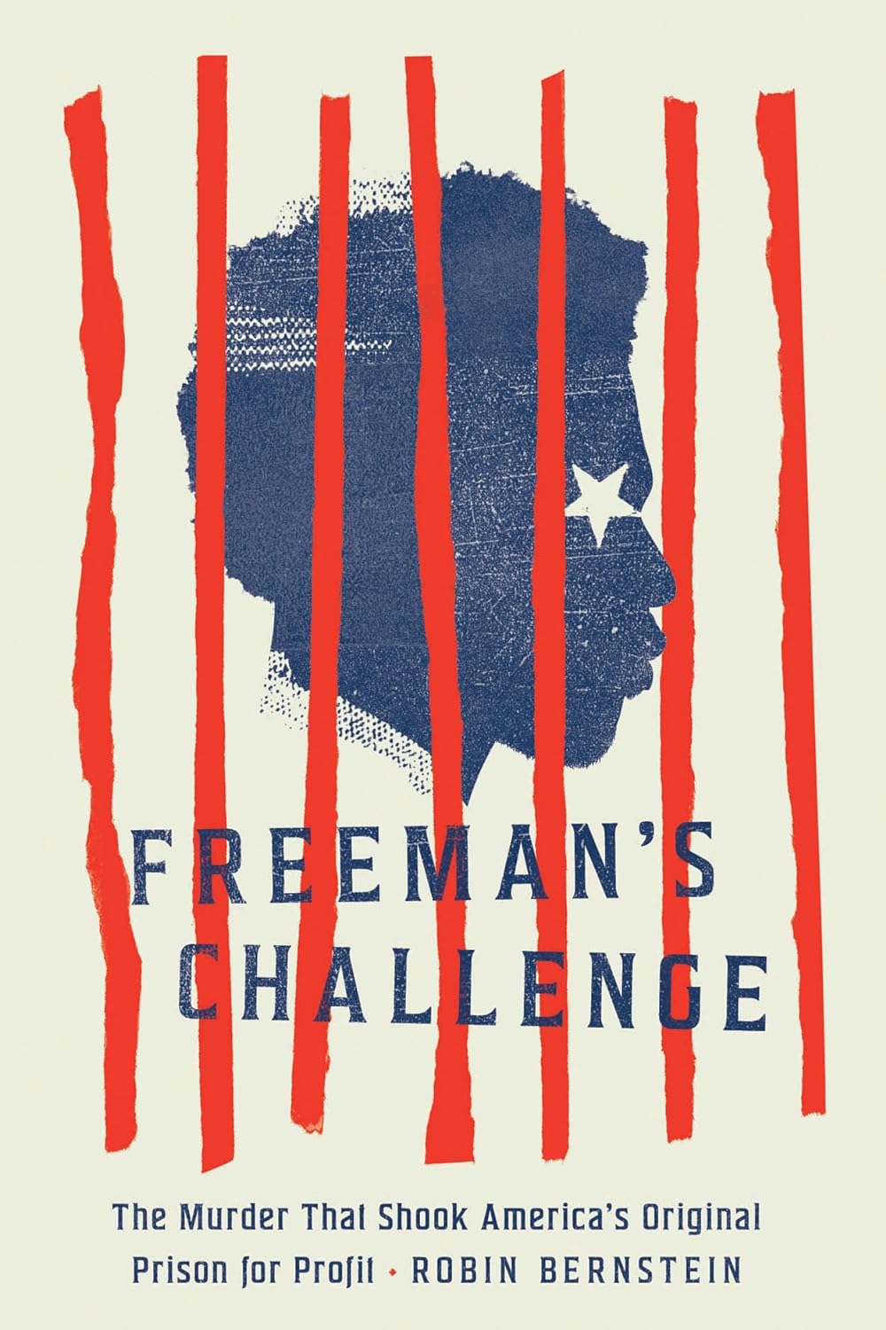 Freeman's Challenge: The Murder That Shook America's Original Prison ...