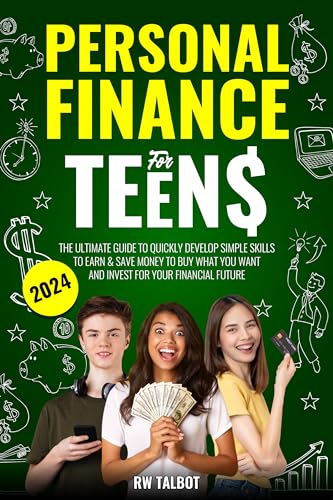 Personal Finance for Teens: The Ultimate Guide to Quickly Develop ...