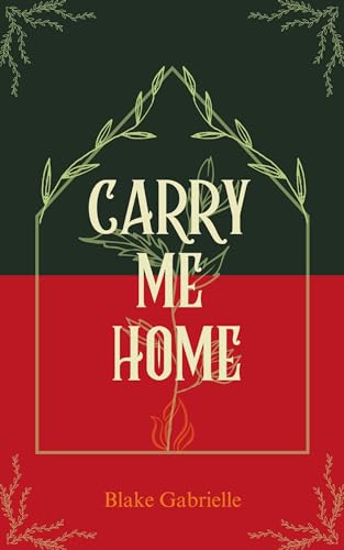 Carry Me Home by Blake Gabrielle | Goodreads