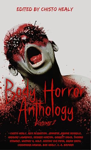 Body Horror Anthology: Volume Two by C.A. Baynam | Goodreads