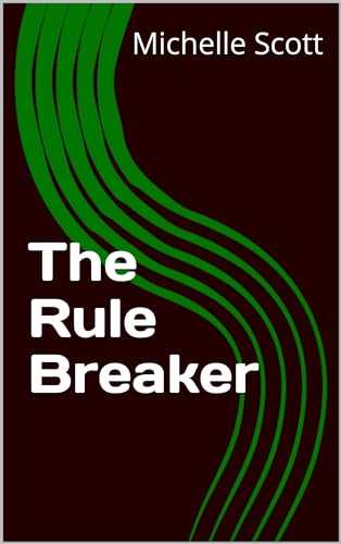 The Rule Breaker (Fire and Ice Series Book 3) by Michelle Scott | Goodreads