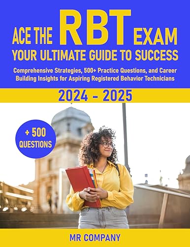 ACE THE RBT EXAM: YOUR ULTIMATE GUIDE TO SUCCESS: Comprehensive ...