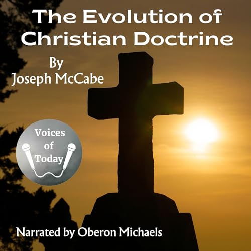 The Evolution of Christian Doctrine by Joseph McCabe | Goodreads