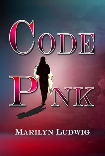 Code Pink by Marilyn Ludwig | Goodreads