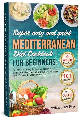Super Easy and Quick Mediterranean Diet Cookbook for Beginners : 101 ...