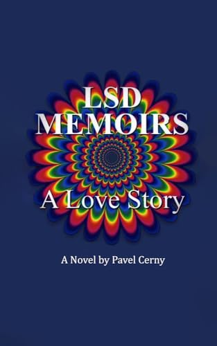 LSD Memoirs: A LOVE STORY by Pavel Černý | Goodreads