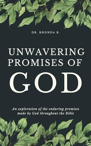 The Unwavering Promises of God: Discovering God's Unbreakable Word in ...