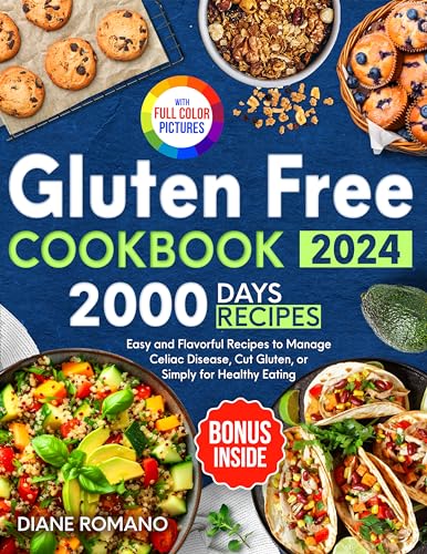 Gluten Free Cookbook: 2000 Days of Easy and Flavorful Recipes to Manage ...