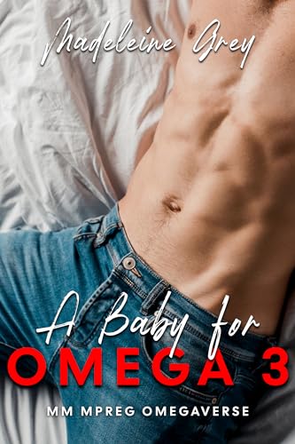 A Baby for Omega 3: MM MPREG Omegaverse by Madeleine Grey | Goodreads