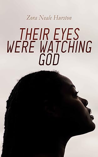 Their Eyes Were Watching God: Harlem Renaissance Classic by Zora Neale ...