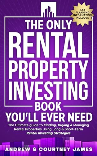 The Only Rental Property Investing Book You’ll Ever Need: The Ultimate ...