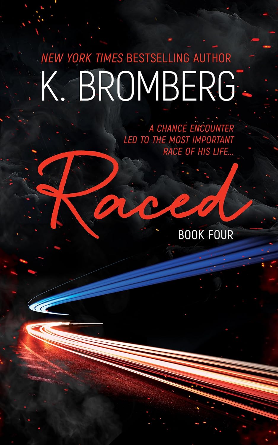 Raced (Driven, #3.5) by K. Bromberg | Goodreads