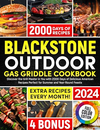 Blackstone Outdoor Gas Griddle Cookbook: Discover the Grill Master in You with 2000 Days of ...