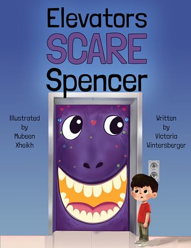 Elevators Scare Spencer by Victoria Wintersberger | Goodreads