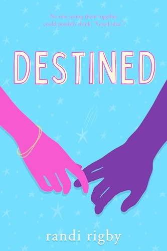 Destined: A Sweet Teen Romantic Comedy by Randi Rigby | Goodreads