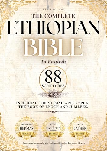 THE COMPLETE ETHIOPIAN BIBLE in English 88 Scriptures: including Missing Apocrypha, Book of ...
